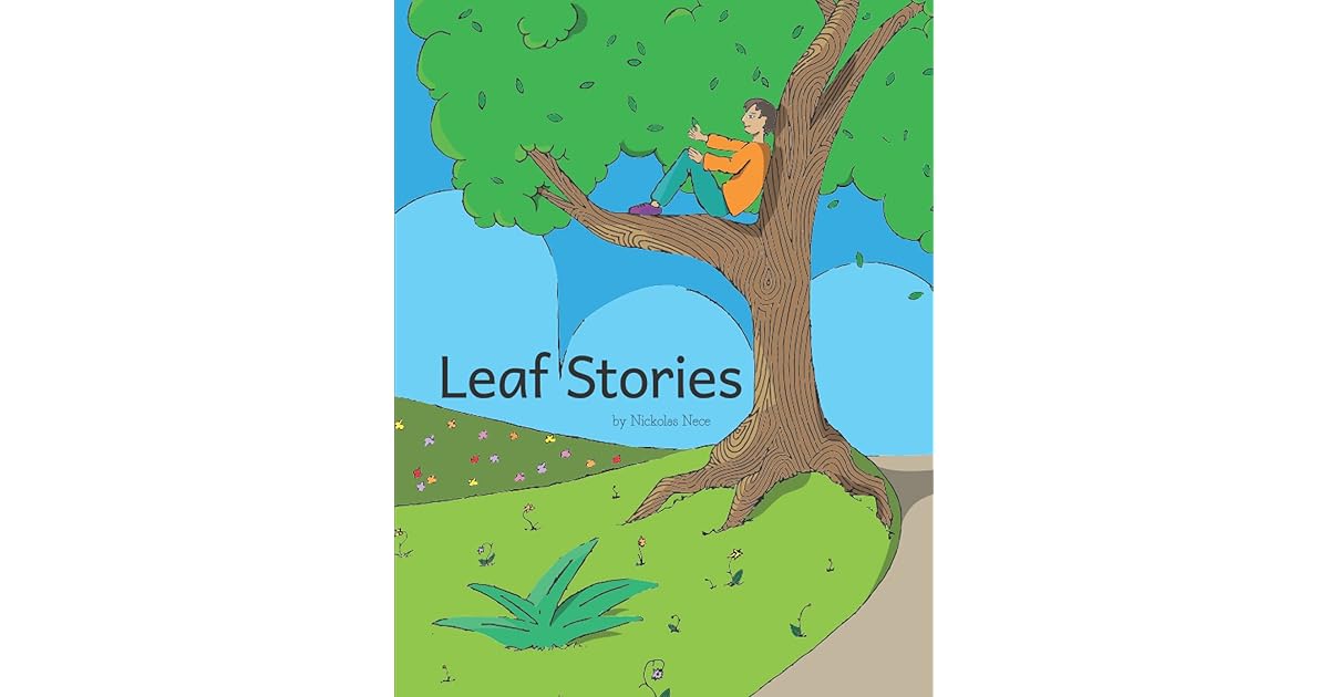 Leaf Stories by Nickolas Nece