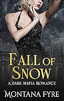 Fall of Snow (Frost Industries #3) by Montana Fyre