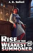 Rise of the Weakest Summoner Series by J.R. Saileri