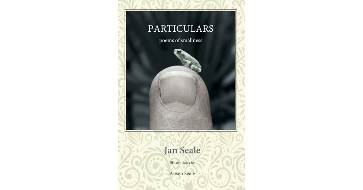 Particulars: Poems of Smallness by Jan Seale