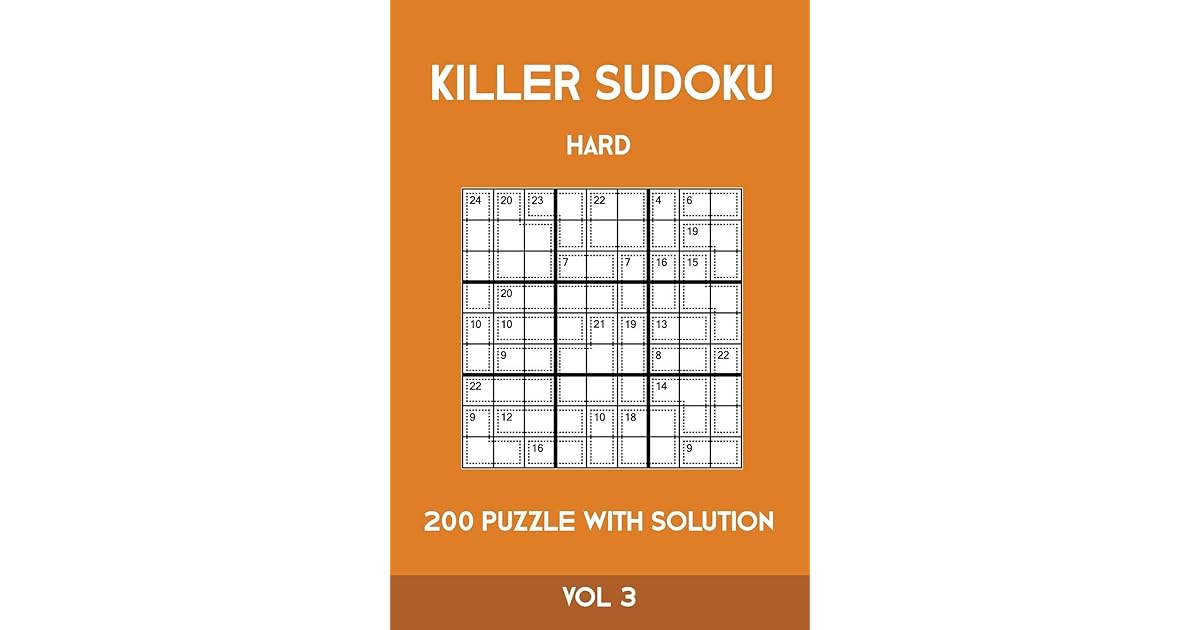Killer Sudoku Hard 200 Puzzle With Solution Vol 3: Advanced Puzzle Book ...