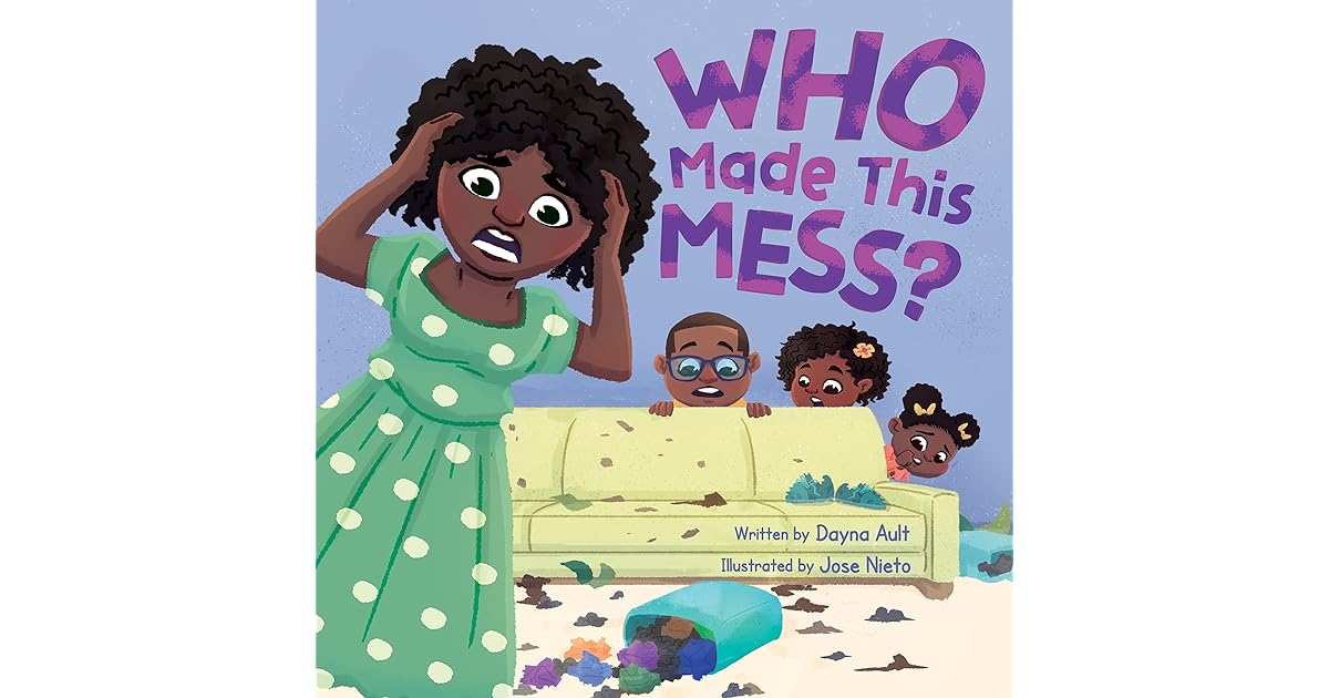 Who Made This Mess?: A children's picture book with positive gentle ...