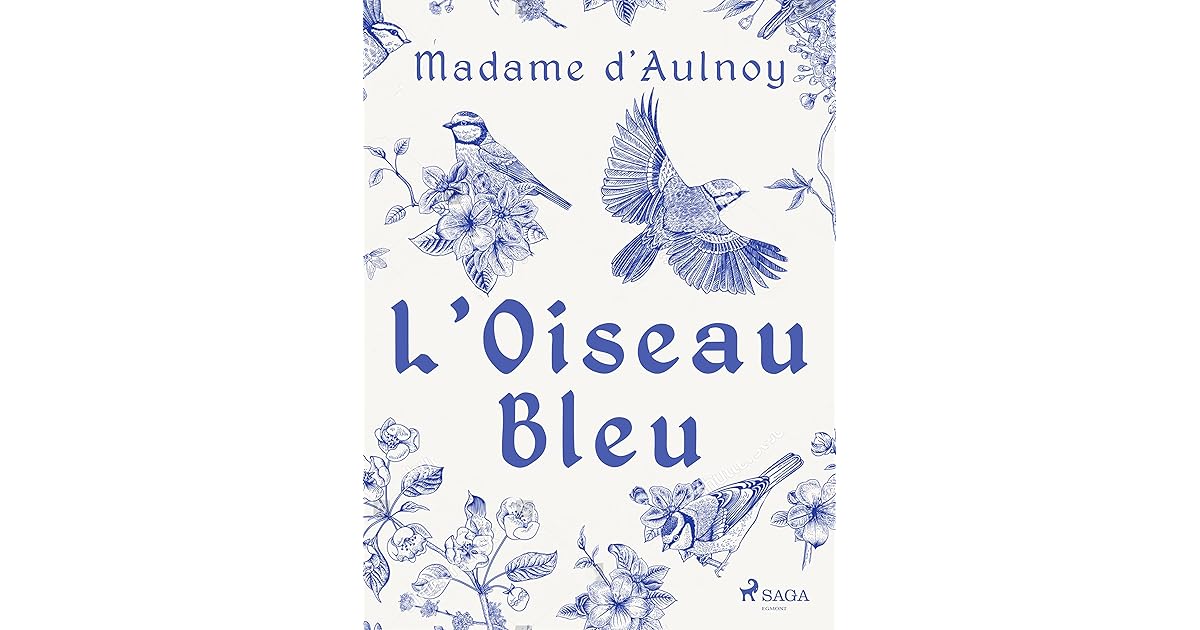 L'Oiseau Bleu by Madame d'Aulnoy