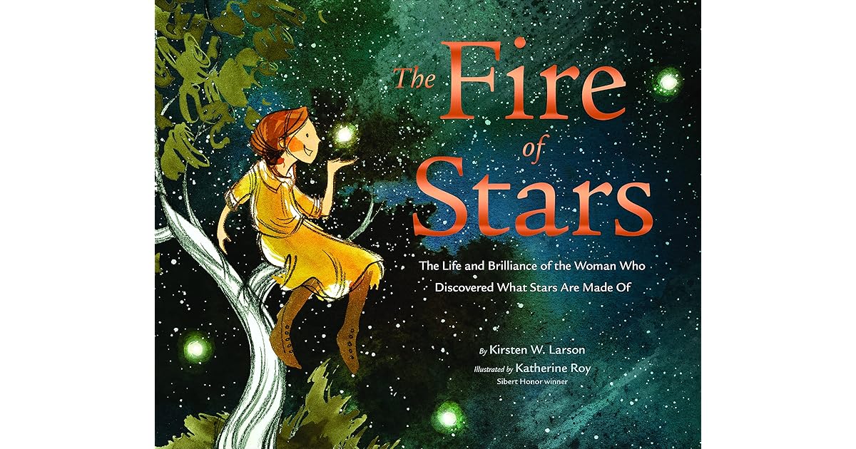 The Fire of Stars: The Life and Brilliance of the Woman Who Discovered ...