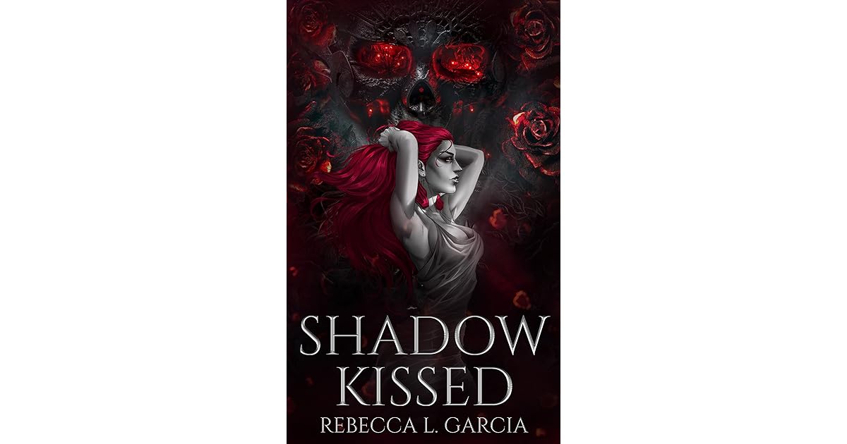 Shadow Kissed (Shadow Kissed, #1) by Rebecca L. Garcia