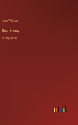 Dear Enemy: in large print by Jean Webster