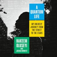 A Quantum Life: My Unlikely Journey from the Street to the Stars by ...