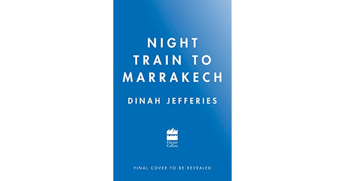 Night Train to Marrakech (Daughters of War #3) by Dinah Jefferies
