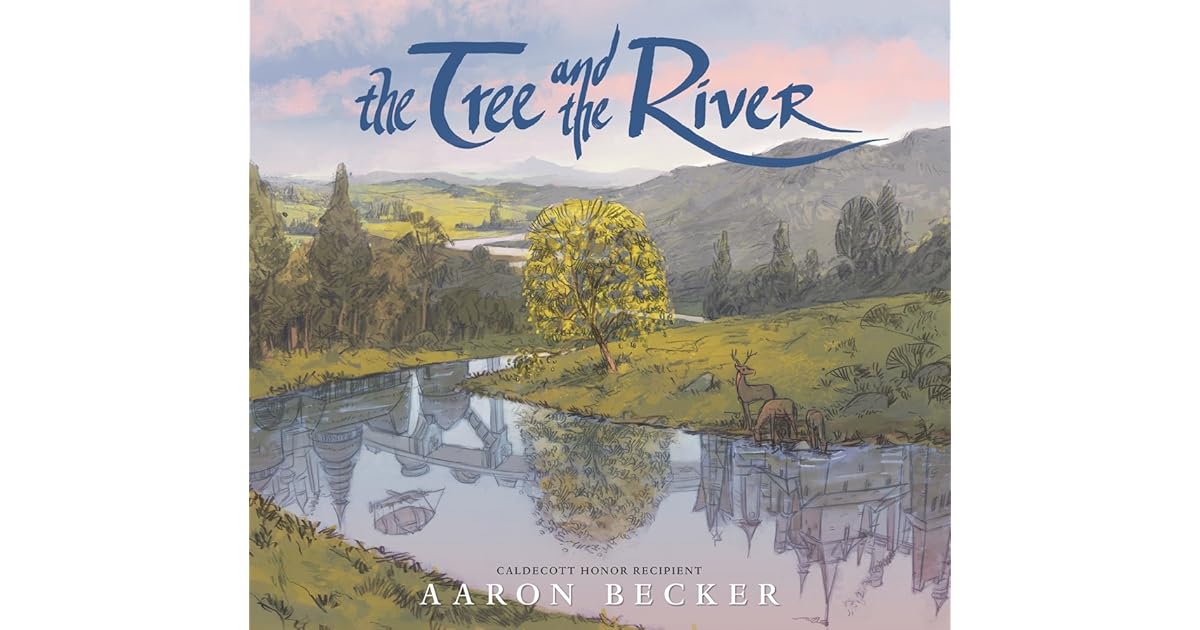 The Tree and the River by Aaron Becker