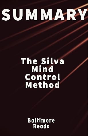 SUMMARY The Silva Mind Control Method by Jose Silva and Philip Miele by ...