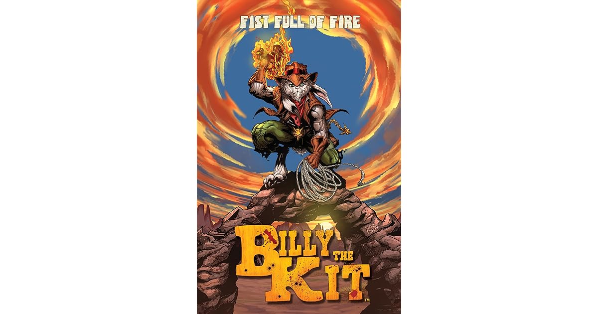 Billy the Kit Volume #01: Fist Full of Fire by JV Gray