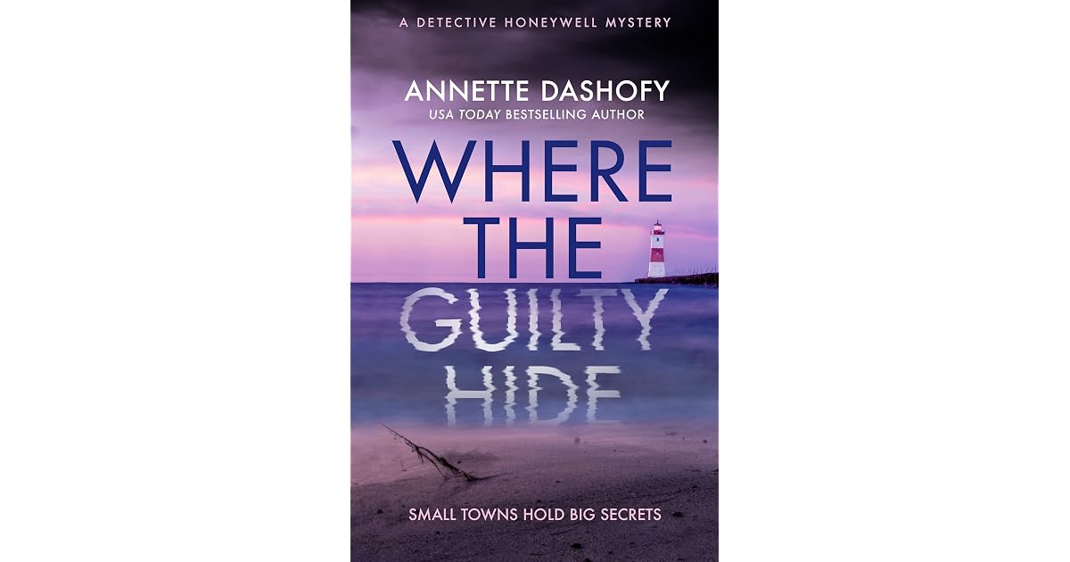 Where the Guilty Hide by Annette Dashofy