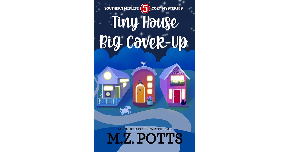 Tiny House, Big Cover-Up by M.Z. Potts