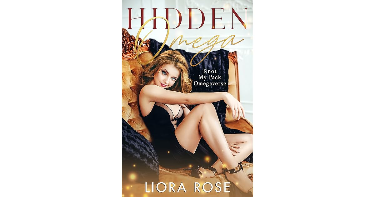 Hidden Omega (Knot My Pack Omegaverse, #1) by Liora Rose