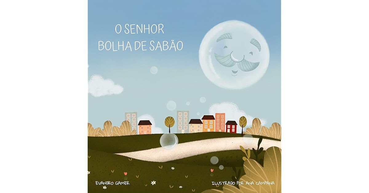 O senhor Bolha de Sabão by Evandro Gamer Feitosa