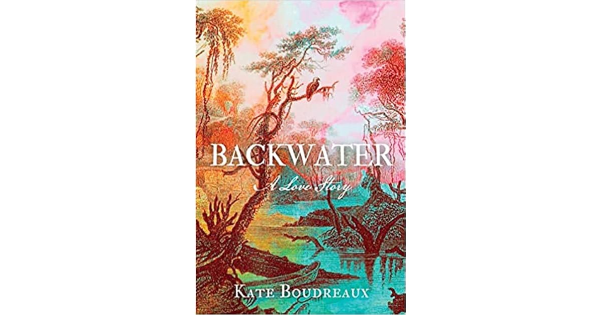 Book giveaway for Backwater: A Love Story by Kate Boudreaux Sep 29-Oct ...