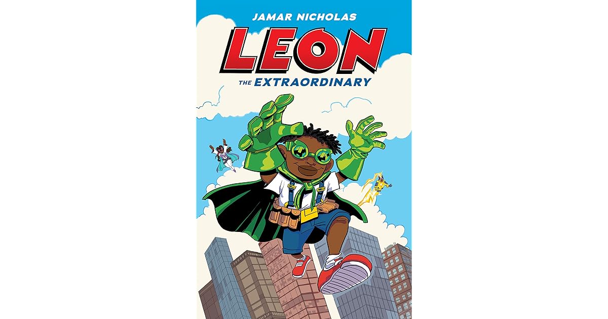 Leon the Extraordinary: A Graphic Novel by Jamar Nicholas