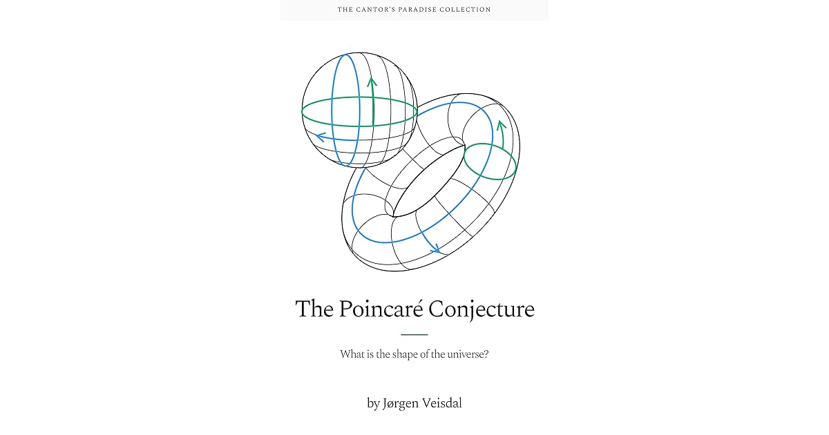 The Poincaré Conjecture: What is the Shape of the Universe? by Jørgen ...