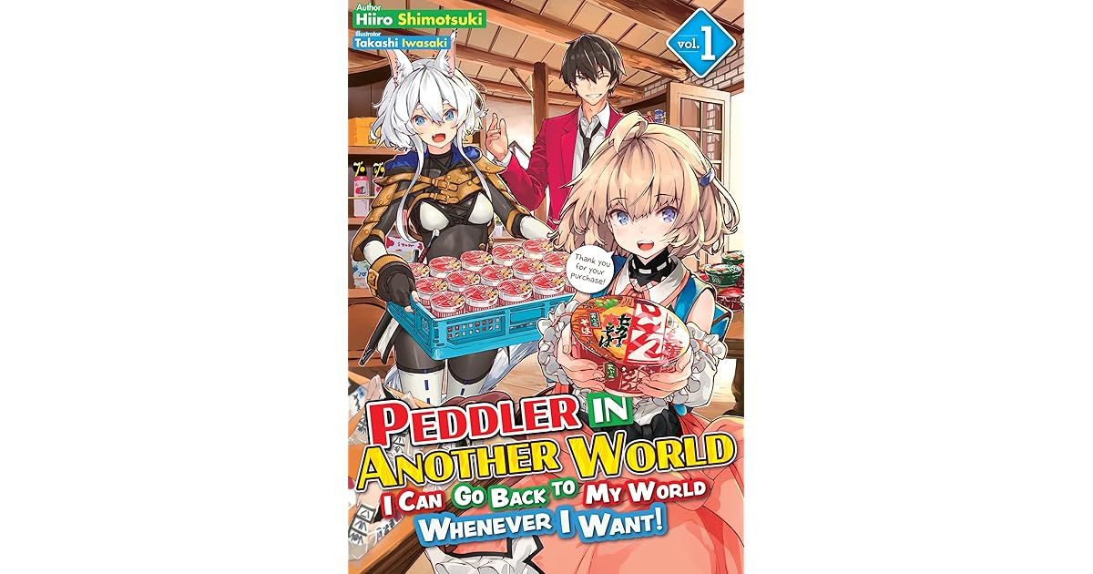 Peddler in Another World: I Can Go Back to My World Whenever I Want ...