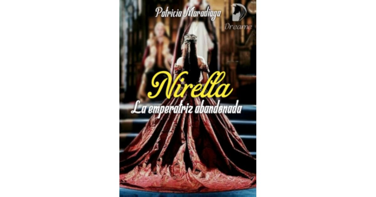 Nirella: La emperatriz abandonada by Patricia Maradiaga