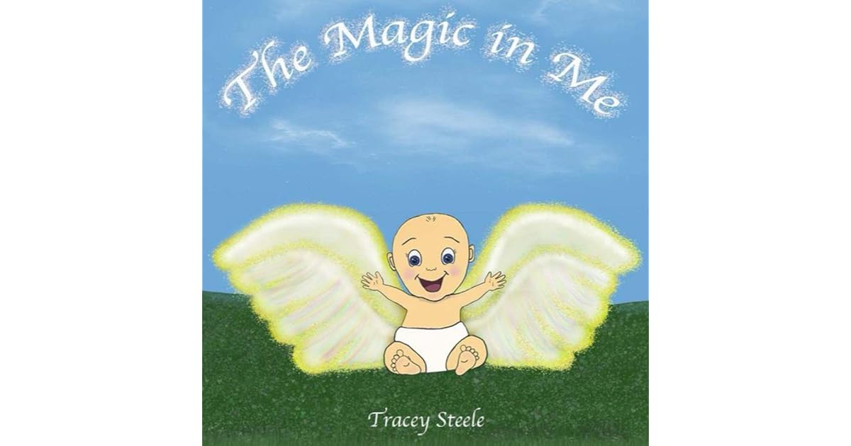 The Magic In Me by Mrs Tracey Steele
