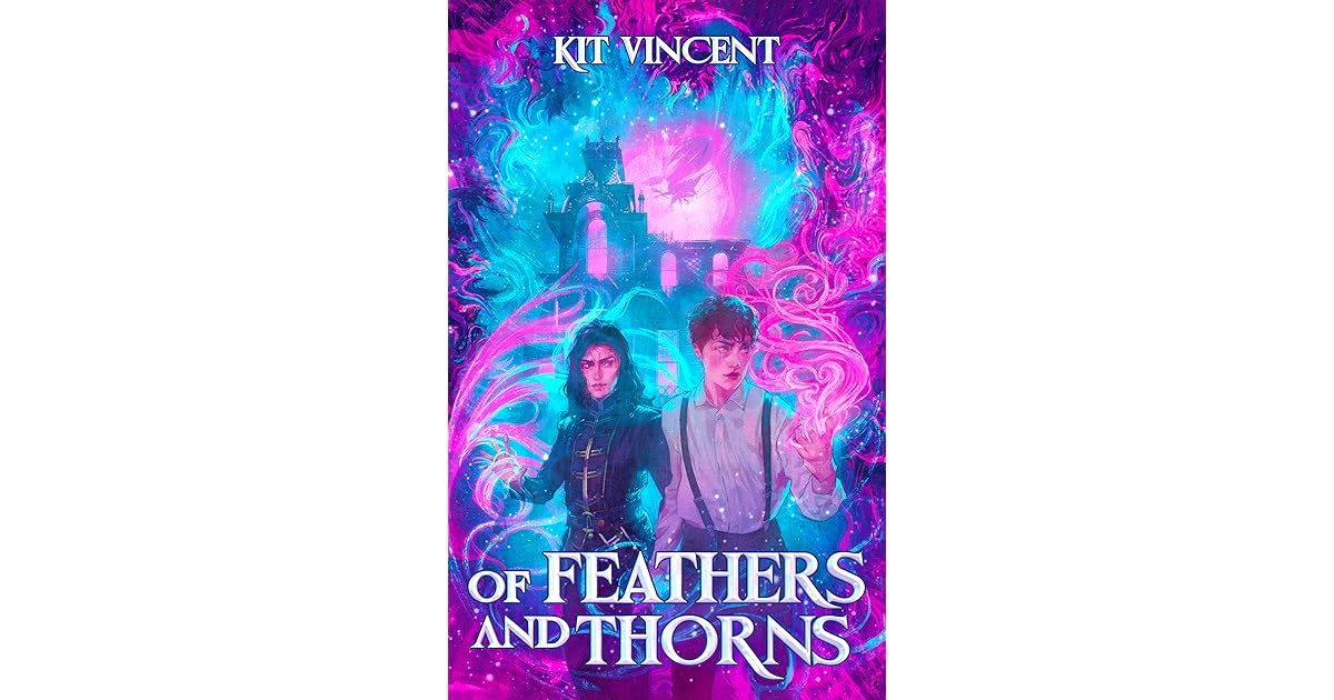 Of Feathers and Thorns by Kit Vincent
