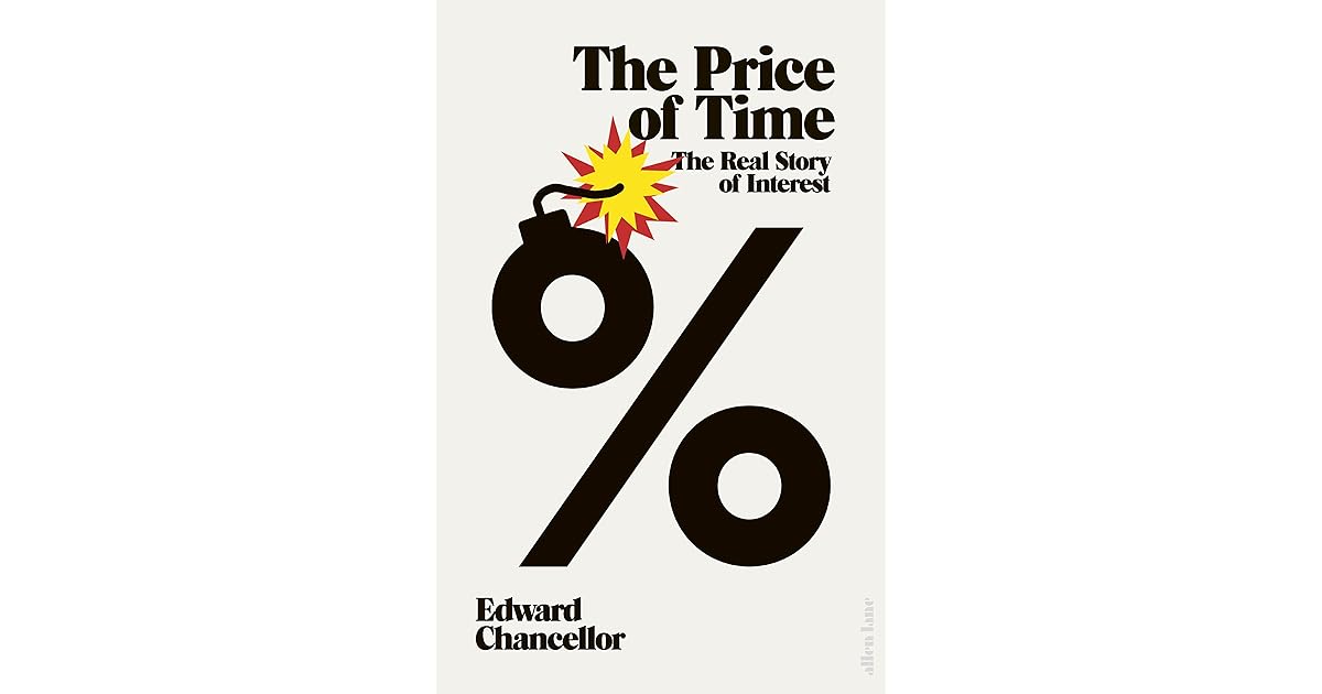 The Price of Time: Interest, Capitalism and the Curse of Easy Money by ...