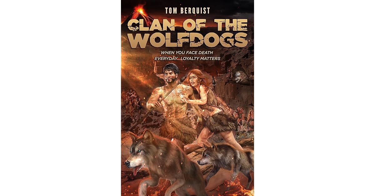 Clan of the Wolfdogs: When You Face Death Everyday...Loyalty Matters by ...