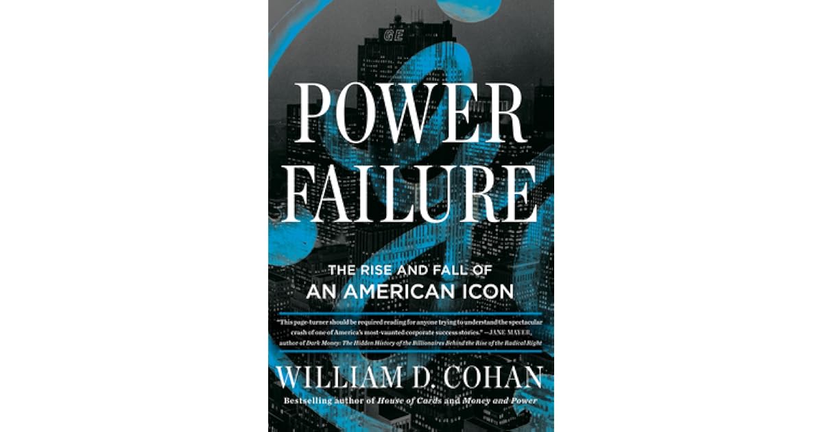 Power Failure: The Rise and Fall of an American Icon by William D. Cohan