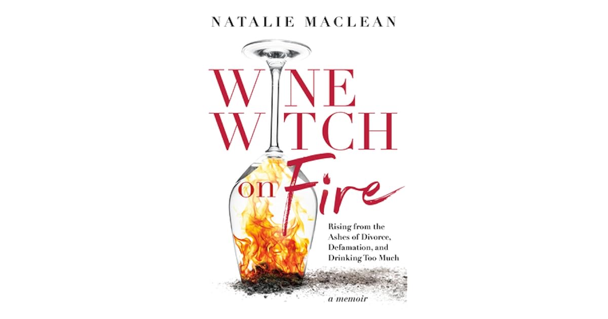 Wine Witch on Fire: Rising from the Ashes of Divorce, Defamation, and ...