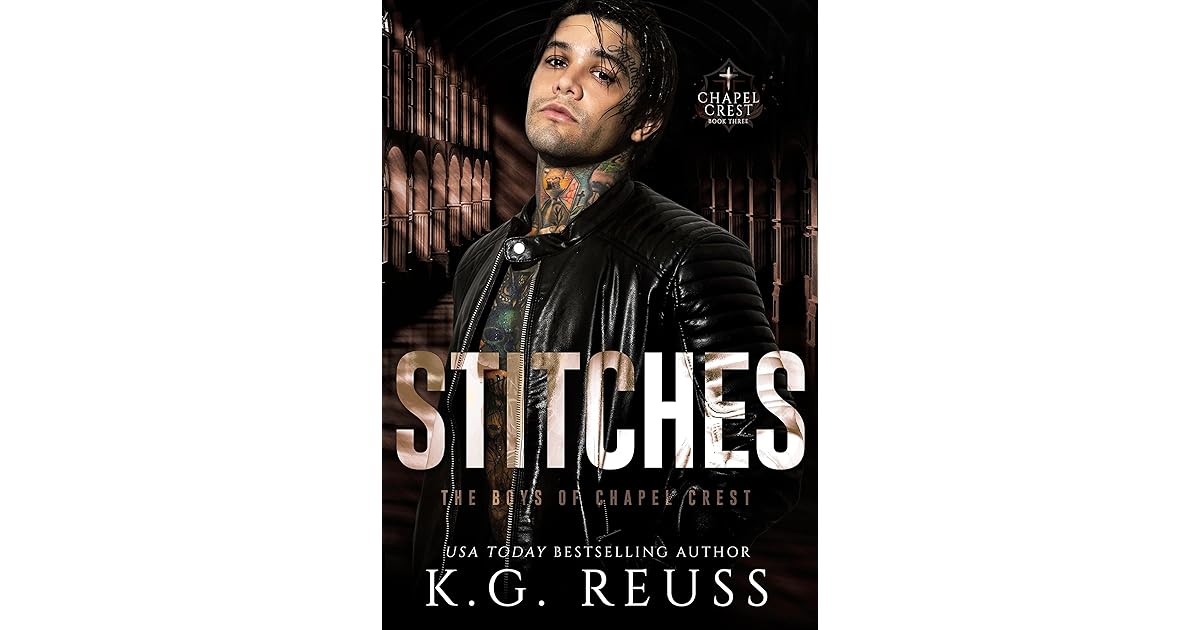 Stitches (The Boys of Chapel Crest, #3) by K.G. Reuss