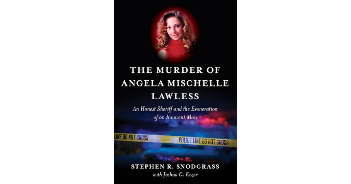 The Murder of Angela Mischelle Lawless: An Honest Sheriff and the ...