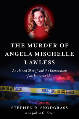 The Murder of Angela Mischelle Lawless: An Honest Sheriff and the ...