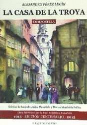 LA CASA DE LA TROYA: EDICIÓN CENTENARIO by Alejandro Pérez Lugín