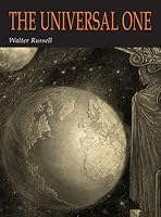 The Universal One by Walter Russell