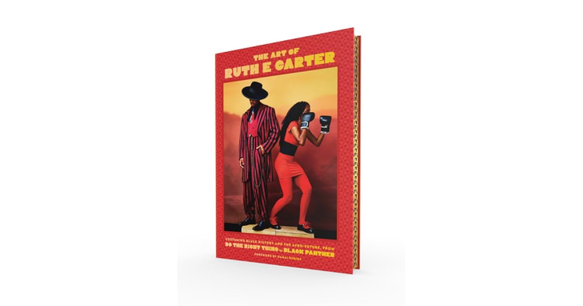The Art of Ruth E. Carter: Costuming Black History and the Afro-Future ...