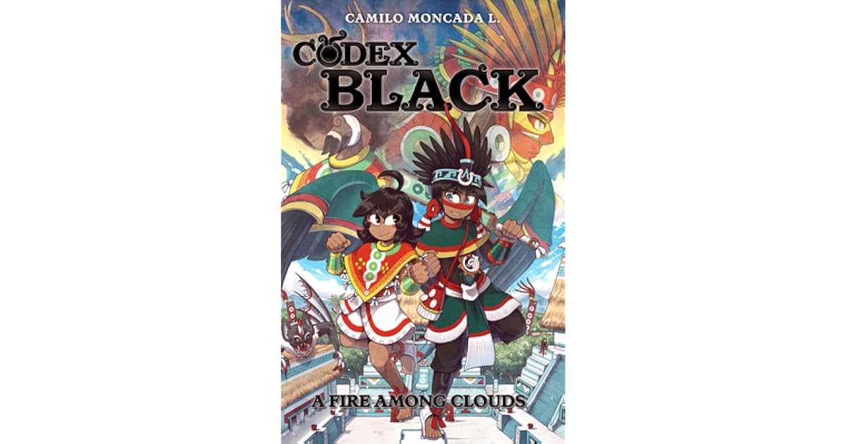 A Fire Among Clouds (Codex Black, #1) by Camilo Moncada Lozano
