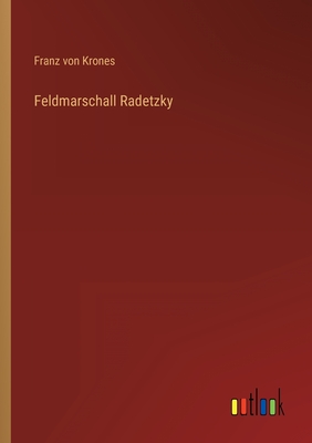 Feldmarschall Radetzky by Franz Von Krones