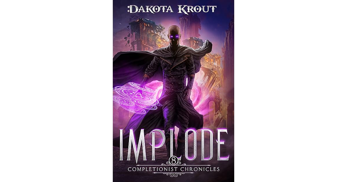 Implode (The Completionist Chronicles, #8) by Dakota Krout