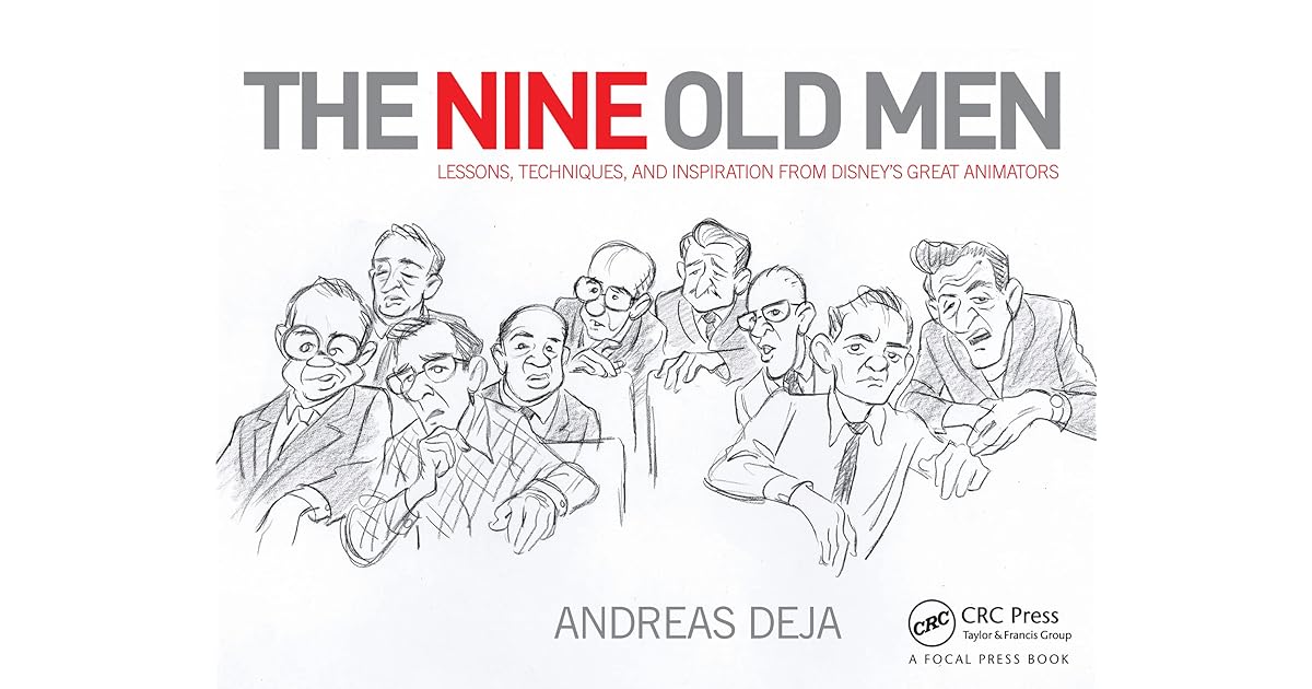 The Nine Old Men: Lessons, Techniques, and Inspiration from Disney's ...