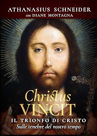 Christus Vincit: Il trionfo di Cristo sulle tenebre del nostro tempo by ...