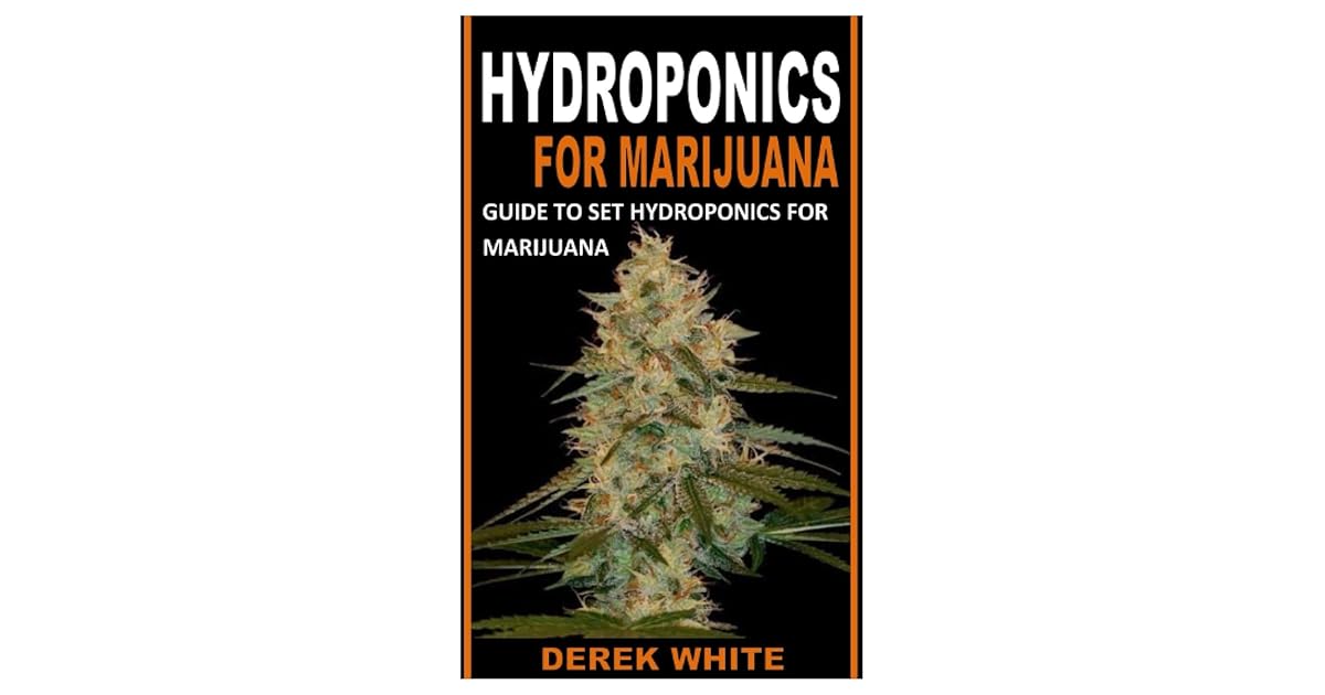 HYDROPONICS FOR MARIJUANA: Guide to Set Hydroponics for Marijuana by ...