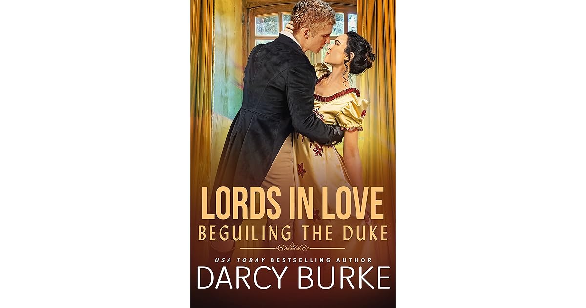 Beguiling the Duke (Lords in Love #1) by Darcy Burke