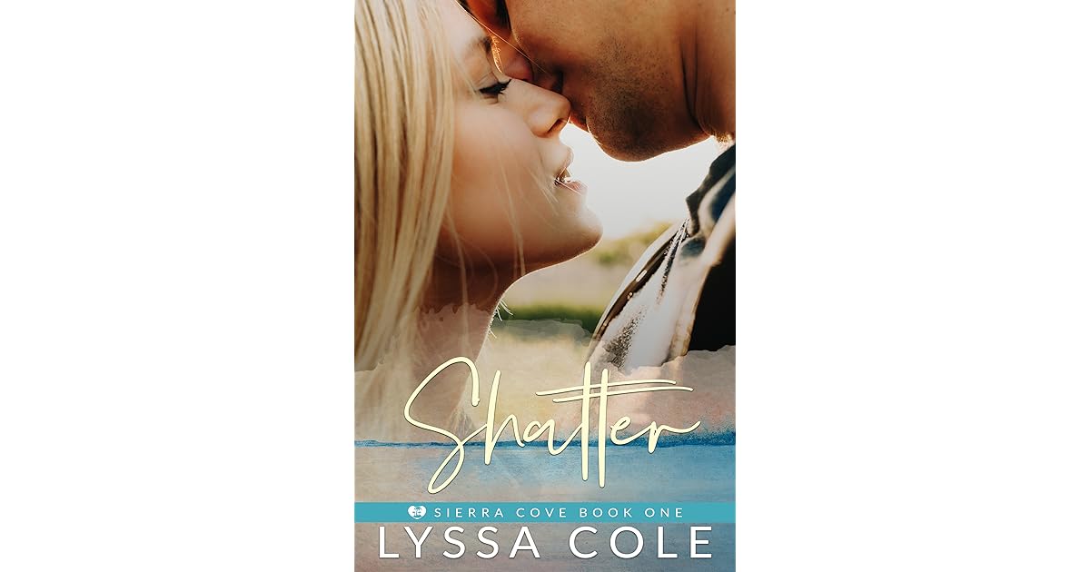 Shatter (Sierra Cove, #1) by Lyssa Cole