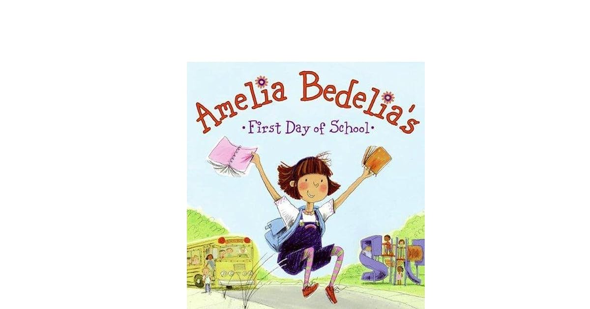 Amelia Bedelia's First Day of School Herman Parish: kids books ages 3-5 ...