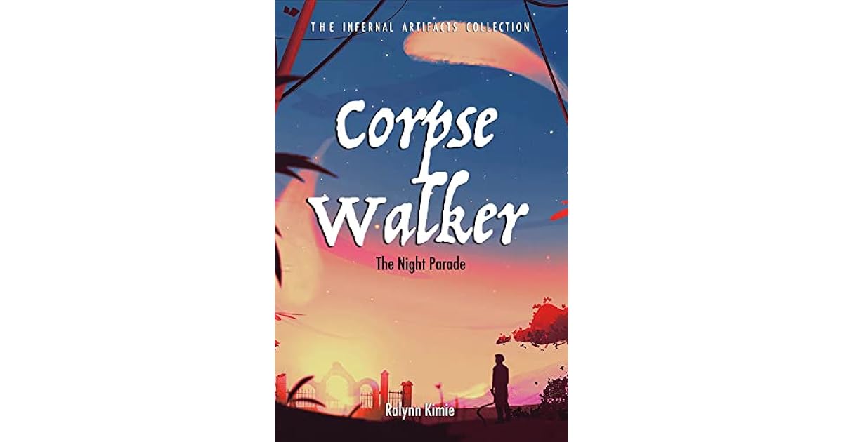 Book giveaway for Corpse Walker: The Night Parade (Infernal Artifacts ...