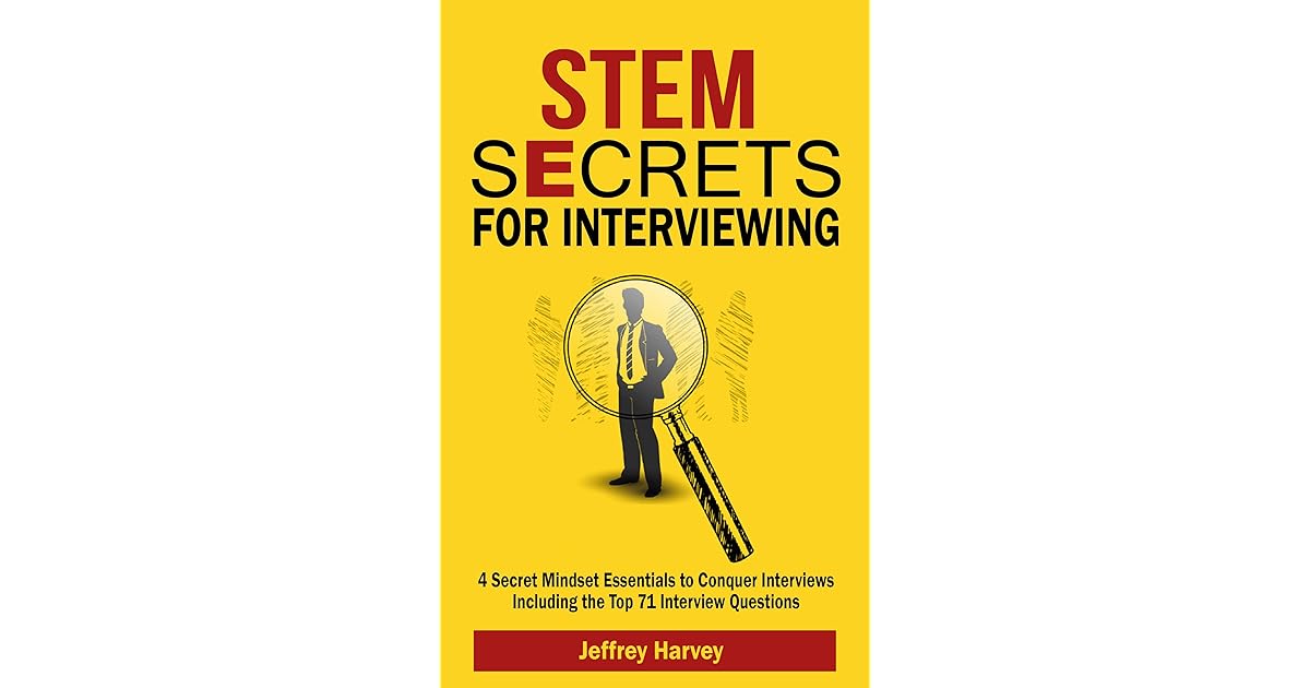 Book giveaway for STEM Secrets for Interviewing: 4 Secret Mindsets ...