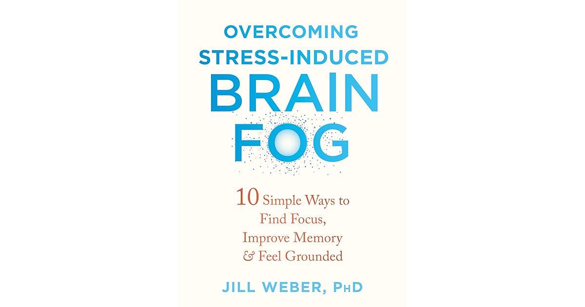 Book giveaway for Overcoming Stress-Induced Brain Fog: 10 Simple Ways to Find Focus, Improve ...