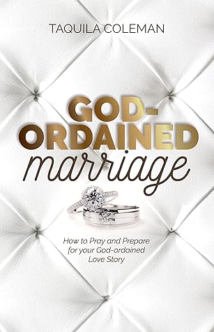 God-ordained Marriage: How to Pray and Prepare for your God-ordained ...