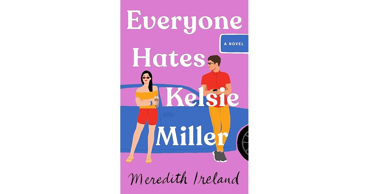 Everyone Hates Kelsie Miller by Meredith Ireland